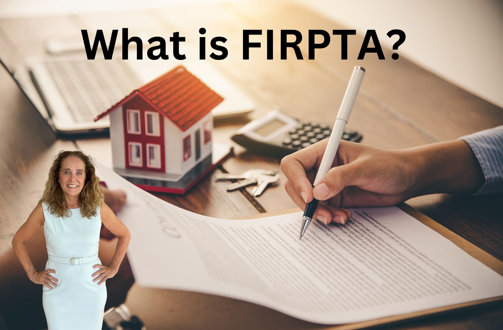 Understanding FIRPTA: What Foreign Sellers Need to Know When Selling U ...