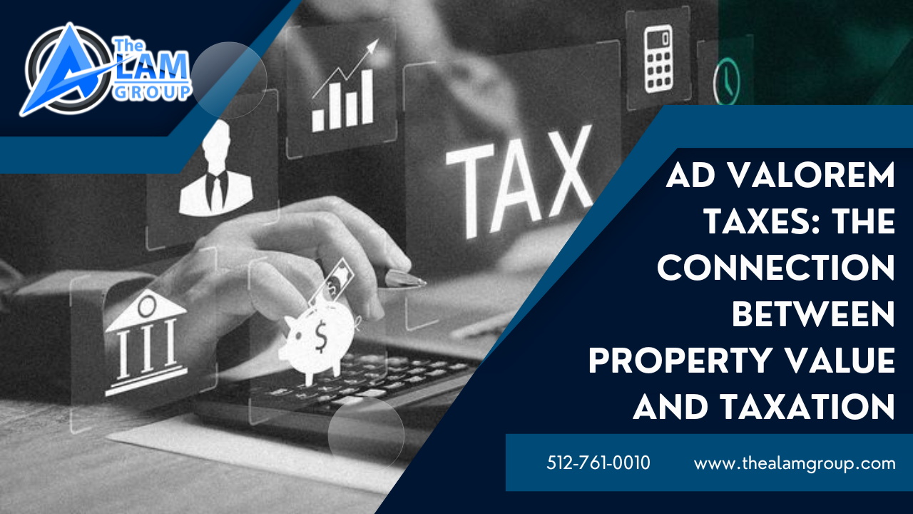Understanding Ad Valorem Taxes in Real Estate (The Alam Group) - HAR.com