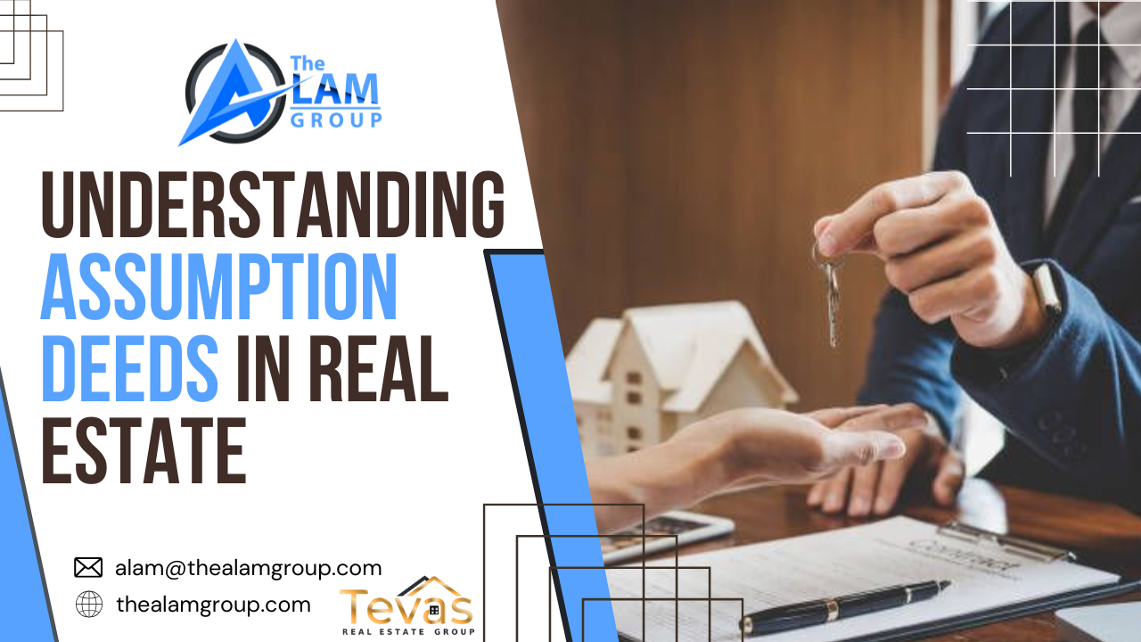 Understanding Assumption Deeds in Real Estate (The Alam Group) - HAR.com